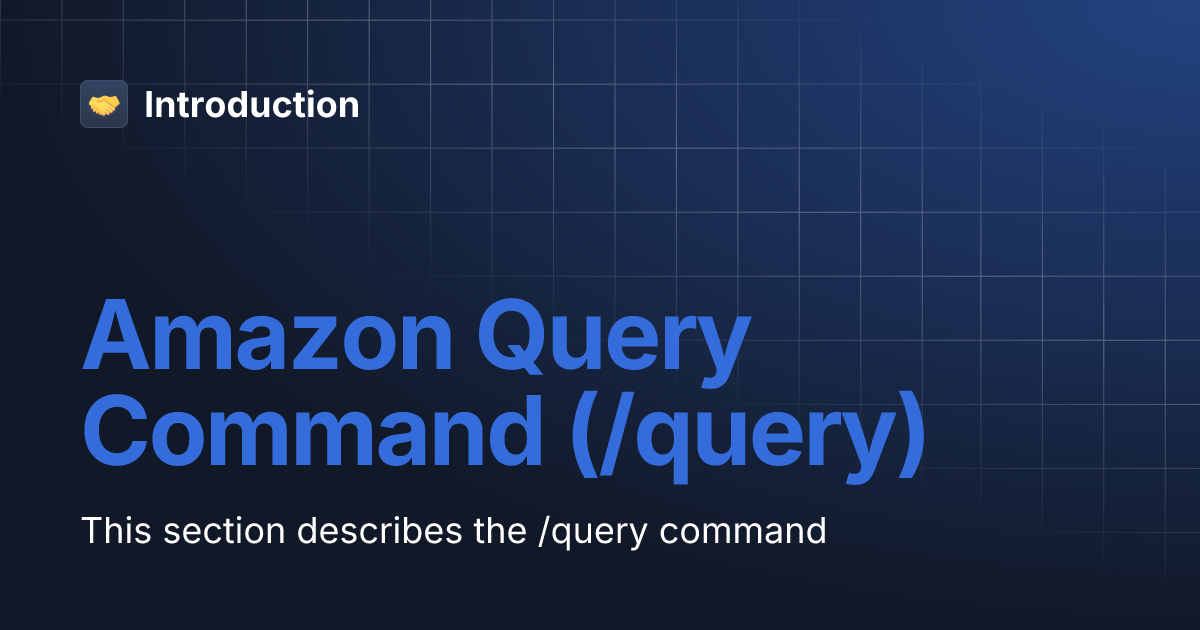 Amazon Query Command (/query) | Introduction